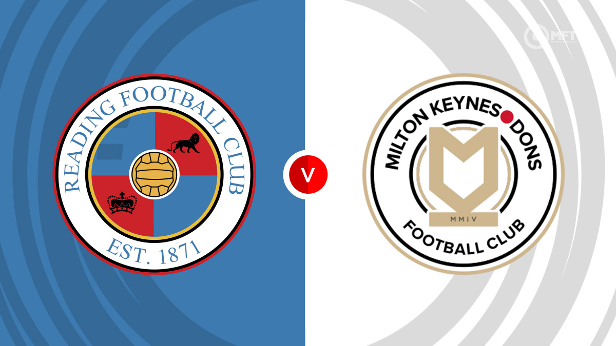 Reading vs Milton Keynes Dons Prediction and Betting Tips